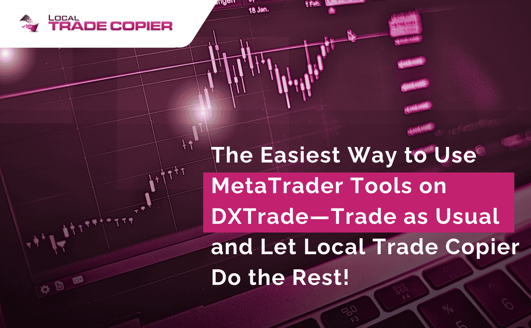 Local Trade Copier for MetaTrader to DXTrade I MT4 Copier